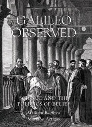 Galileo Observed: Science and the Politics of Belief – Science History ...