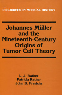 Johannes Müller and the Nineteenth-Century Origins of Tumor Cell Theor ...